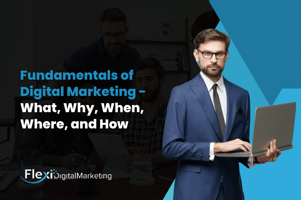 Fundamentals of Digital Marketing | Flexi Digital Marketing